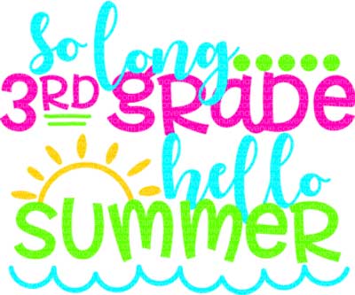 So Long 3rd Grade Hello Summer - Burton Avenue