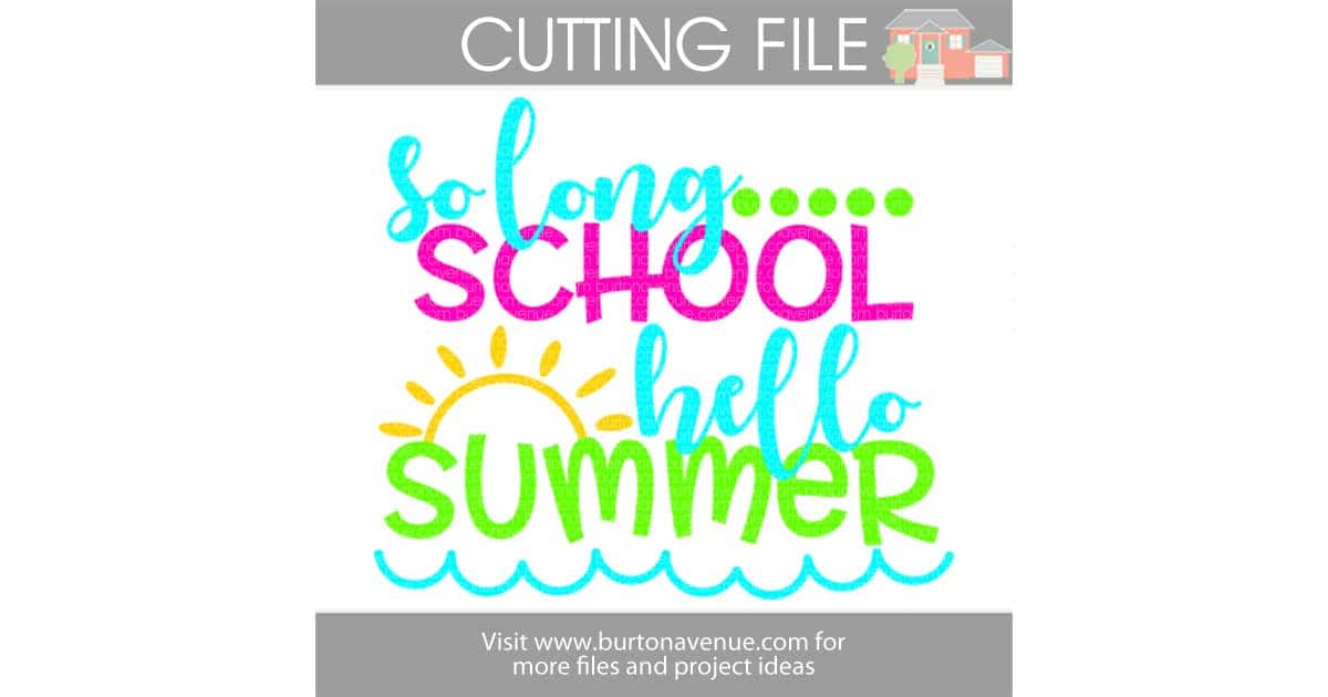 so_long_school_hello_summer_fb - Burton Avenue