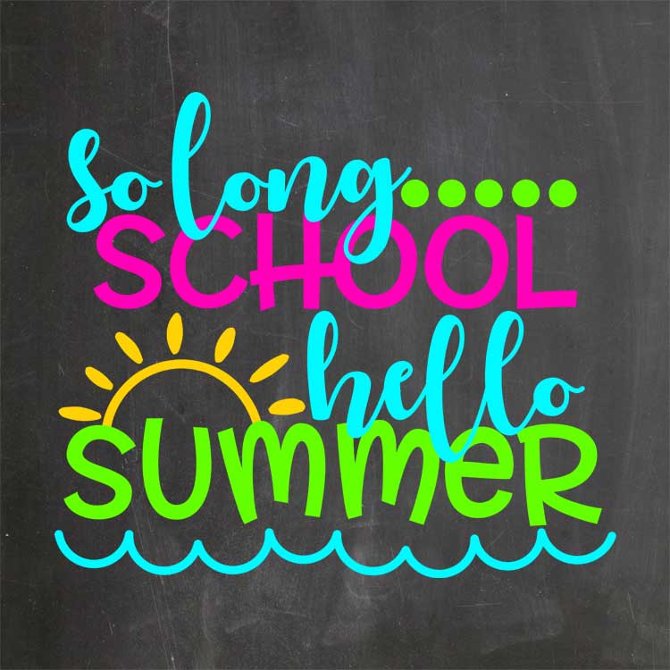So Long School Hello Summer SVG Cut File - Burton Avenue