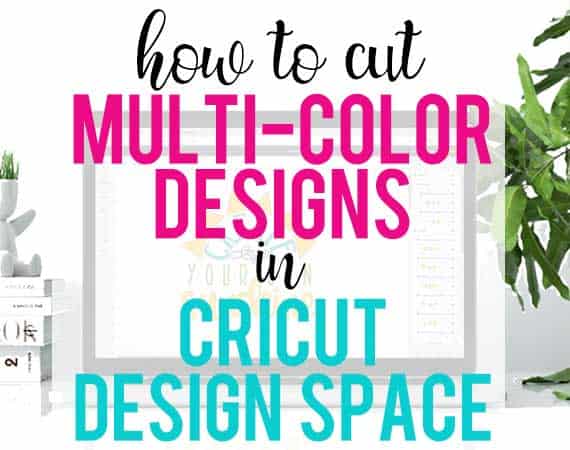 How To Cut Multi Colored Designs In Cricut Design Space Burton Avenue