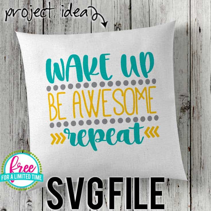 Free SVG Cut File - Wake Up Be Awesome Repeat - Burton Avenue
