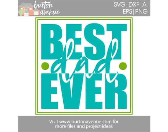 Best Dad Ever w/Border - Burton Avenue