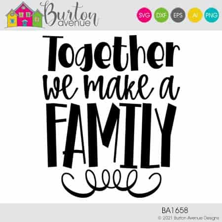 Together-We-Make-a-Family-BA - Burton Avenue